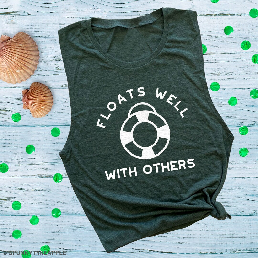 Floats Well With Others Tank Top: Funny River Tubing Muscle Tee - Etsy