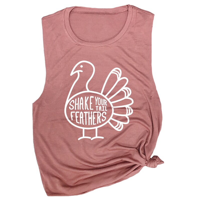 Shake Your Tail Feathers Muscle Tank Funny Thanksgiving - Etsy