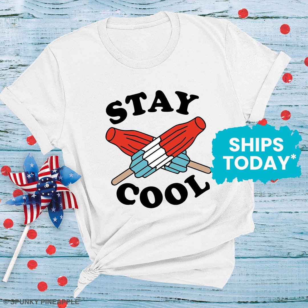 Stay Cool Popsicle Shirt, Patriotic Popsicles Tshirt, Cute Fourth of ...