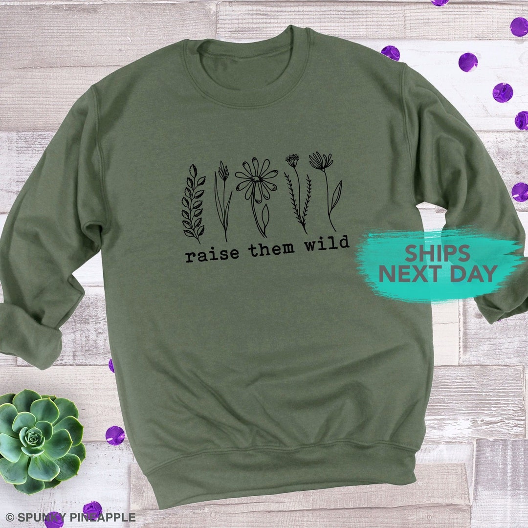 Raise Them Wild Sweatshirt Wildflower Sweat Shirt Mom - Etsy
