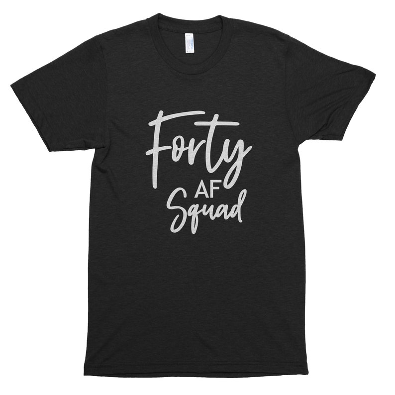 Forty AF Shirt 40th Birthday Shirt for Women Forty AF Squad - Etsy