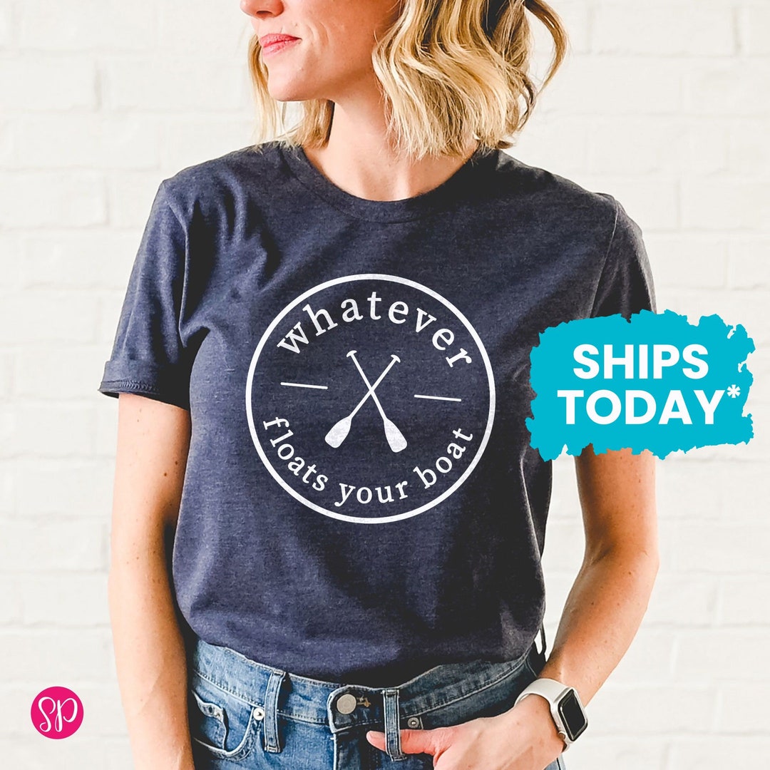 Funny Lake Shirts, Whatever Floats Your Boat Women's Tee, Summer Outfit ...