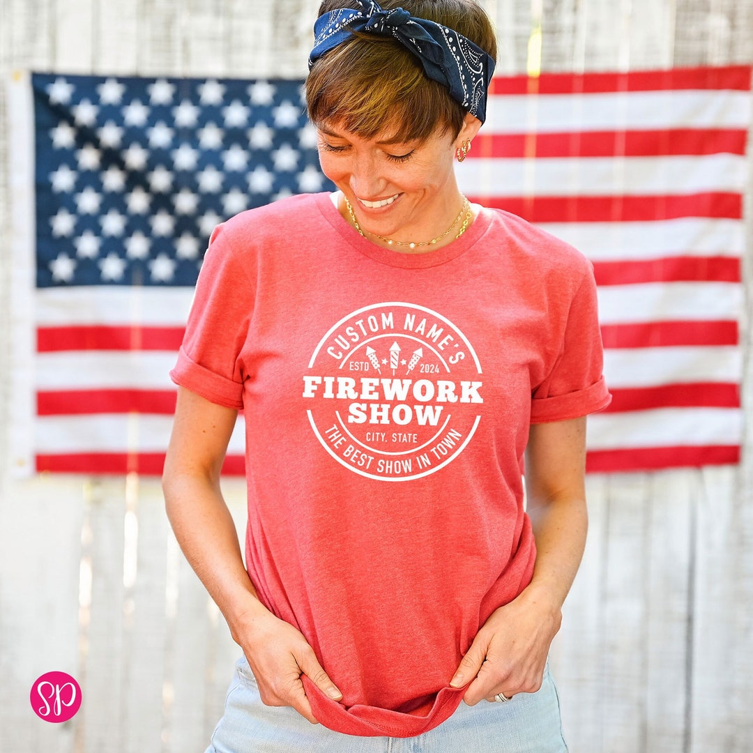 Custom Names Firework Show the Best in Town T-shirt, Funny 4th of July ...