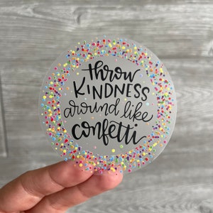 Sticker, Throw Kindness Around Like Confetti - Etsy