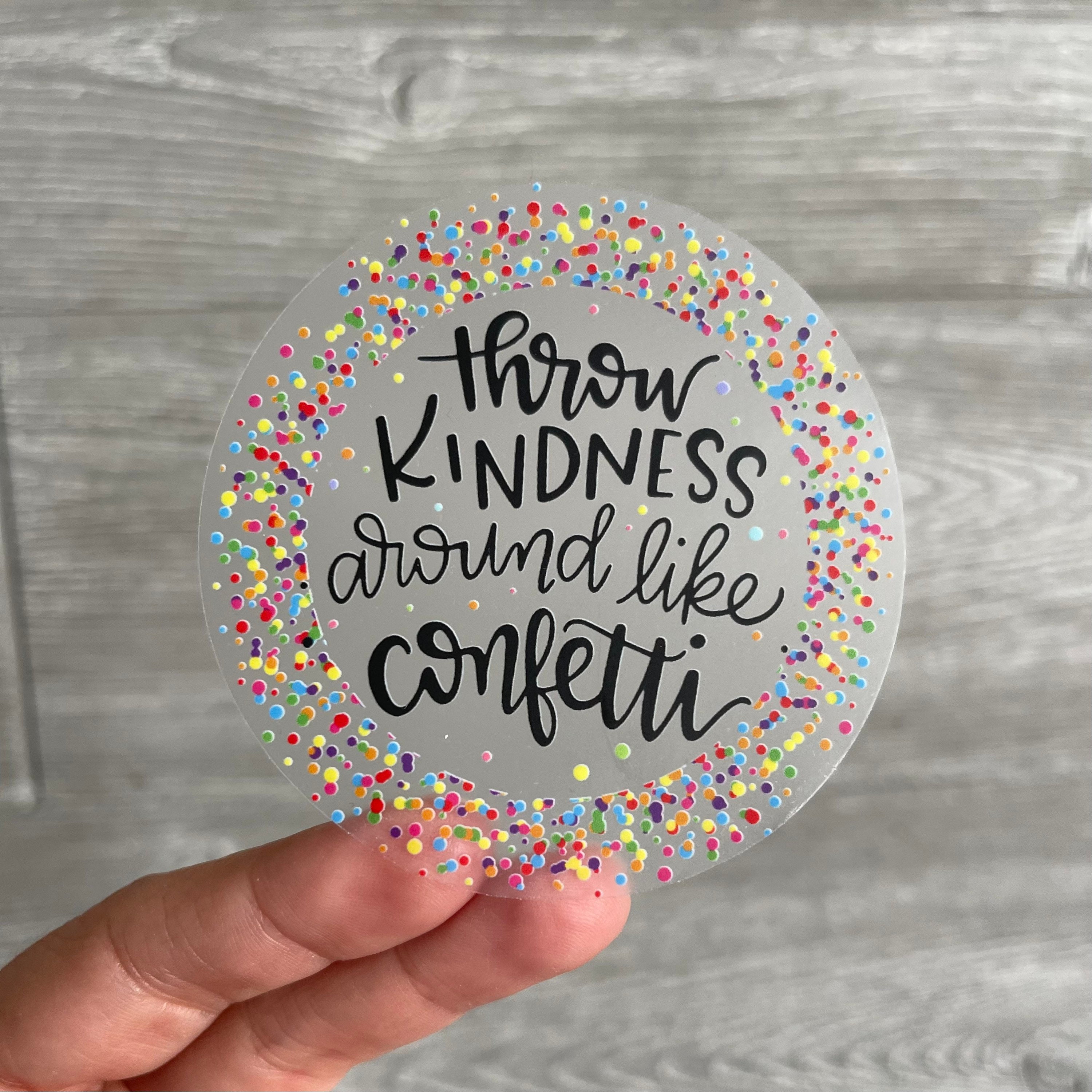 Sticker Throw Kindness Around Like Confetti - Etsy