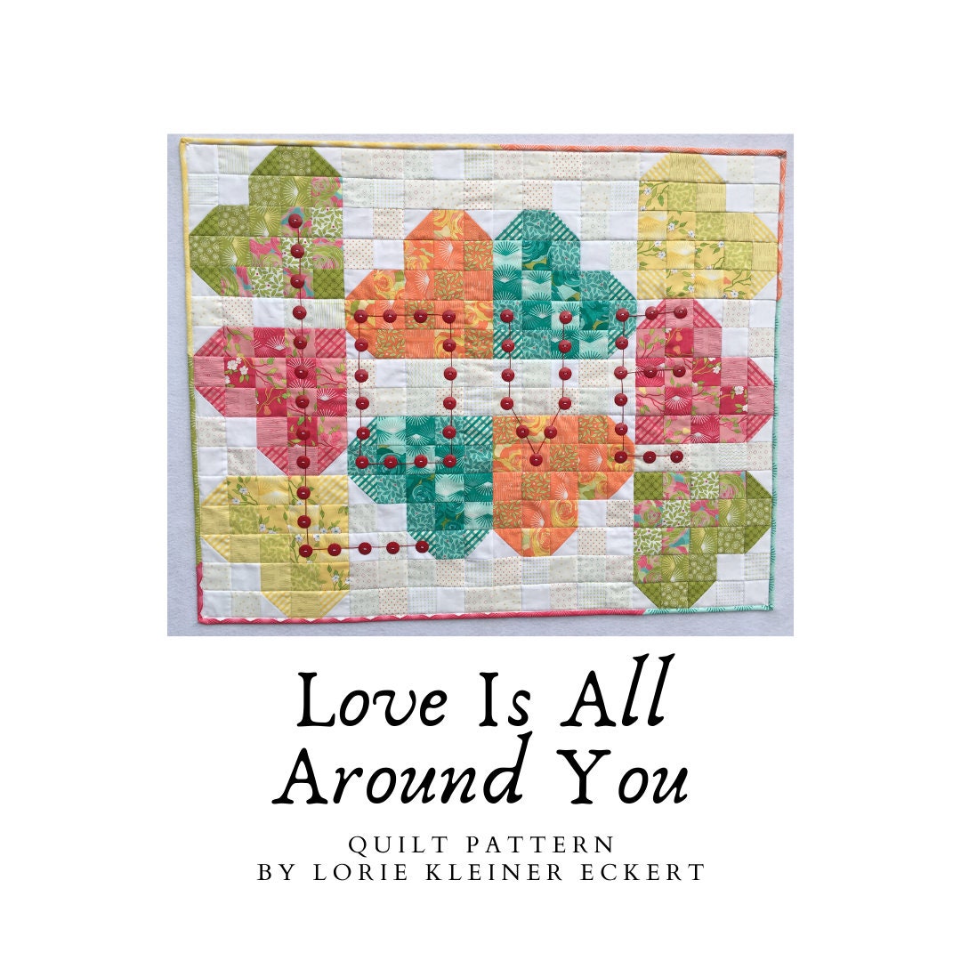 Love is All Around You Quilt Pattern: Jelly Roll Friendly (PDF Download ...