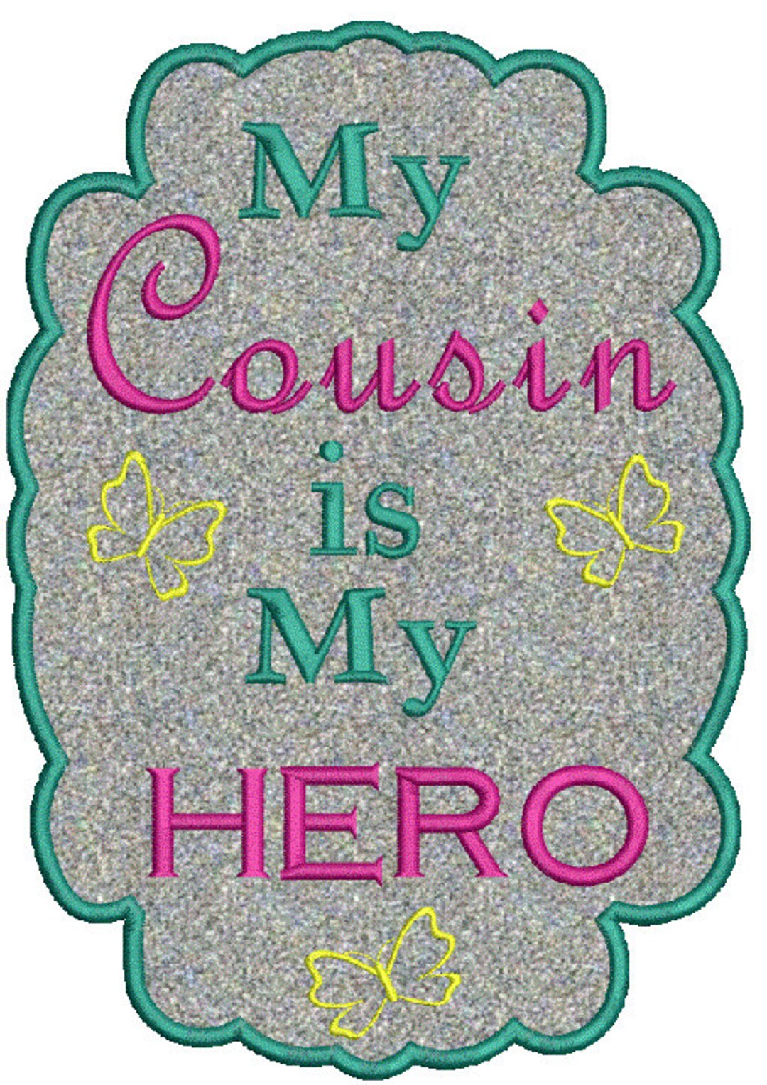 My Cousin is My Hero Sign Machine Embroidery Design, 4 Sizes,8 Formats ...