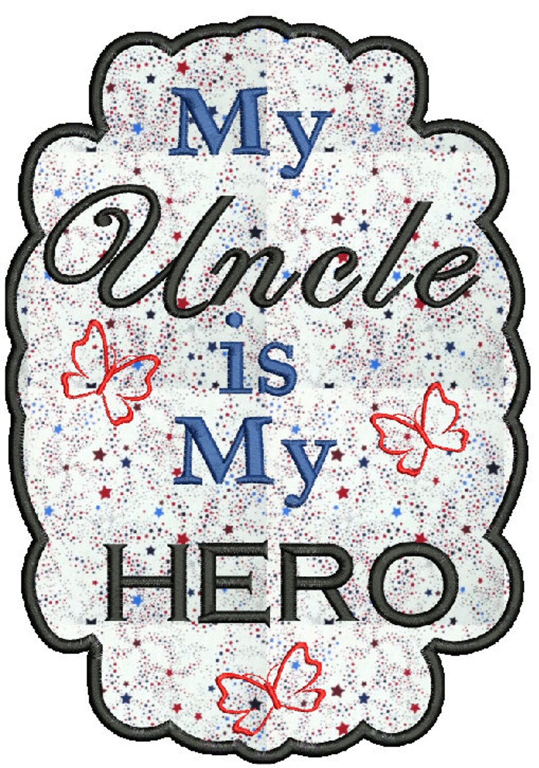 My Uncle is My Hero Sign Machine Embroidery Design, 4 Sizes,8 Formats ...