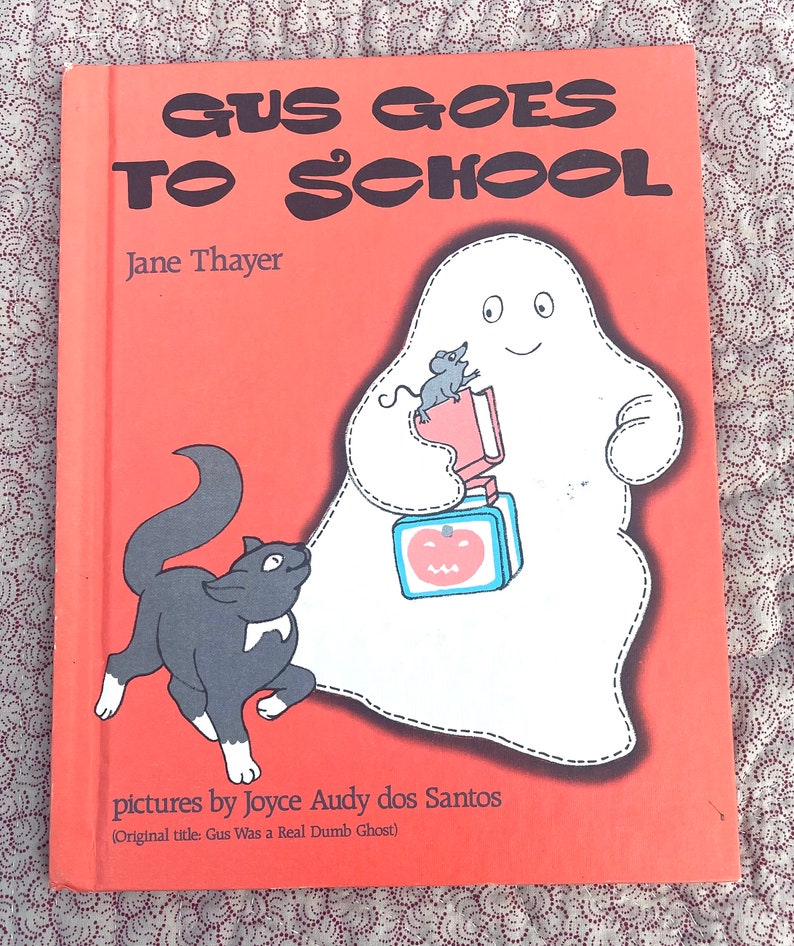 Gus Goes to School, by Jane Thayer, Pictures by Audy Dos Santos, 1982 ...