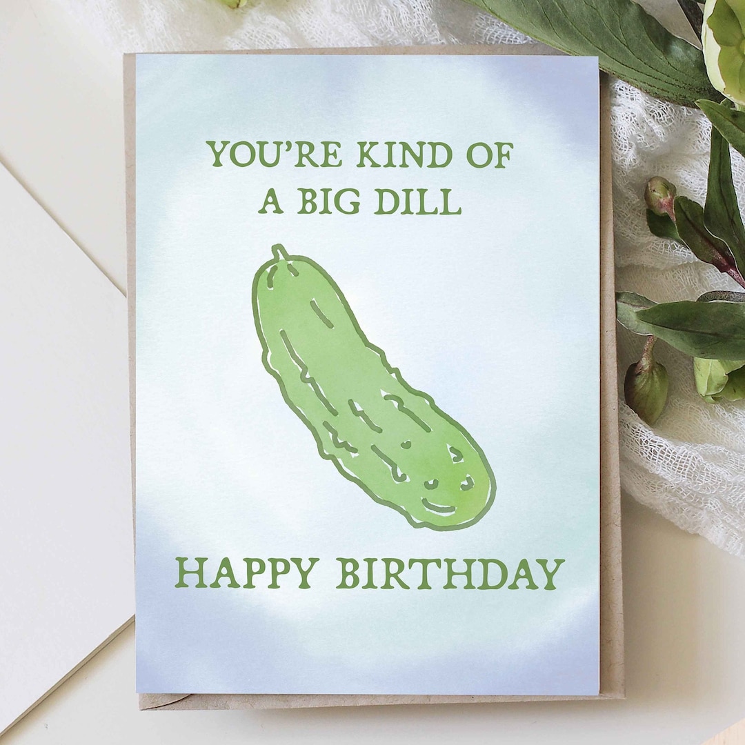 Pickle Printable Birthday Card, Funny Birthday Digital Card, Big Dill ...