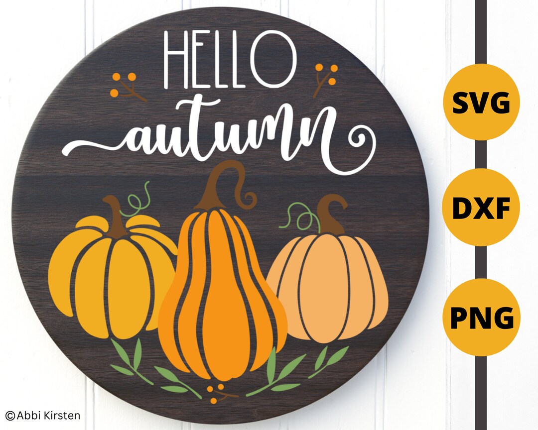 Hello Autumn, Fall Home Decor, Pumpkin SVG Cut File, Hello Fall SVG ...