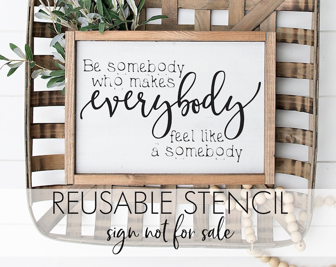 Be Somebody Who Makes Everybody Feel Like Somebody Wood Sign - Etsy