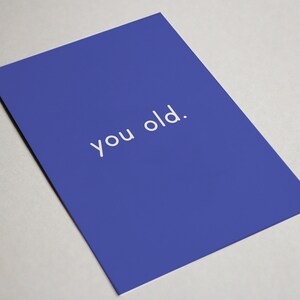 You Old Birthday Greeting Card Funny Insulting Happy Birthday - Etsy