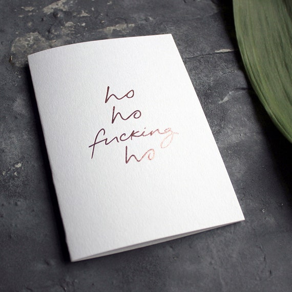 Ho Ho Fucking Ho Luxury Foil Rude Funny Christmas Card - Etsy UK