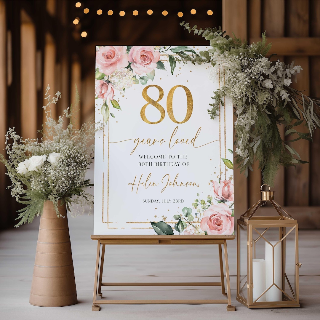 80 Years Loved Sign, 80th Birthday Welcome Sign, Floral 80th Welcome ...