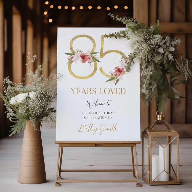 85 Years Loved Sign, 85th Birthday Welcome Sign, Floral 85th Welcome ...