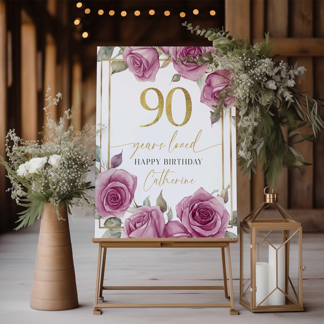 90th Birthday Welcome Sign, 90 Years Loved Sign, Floral and Gold 90th ...