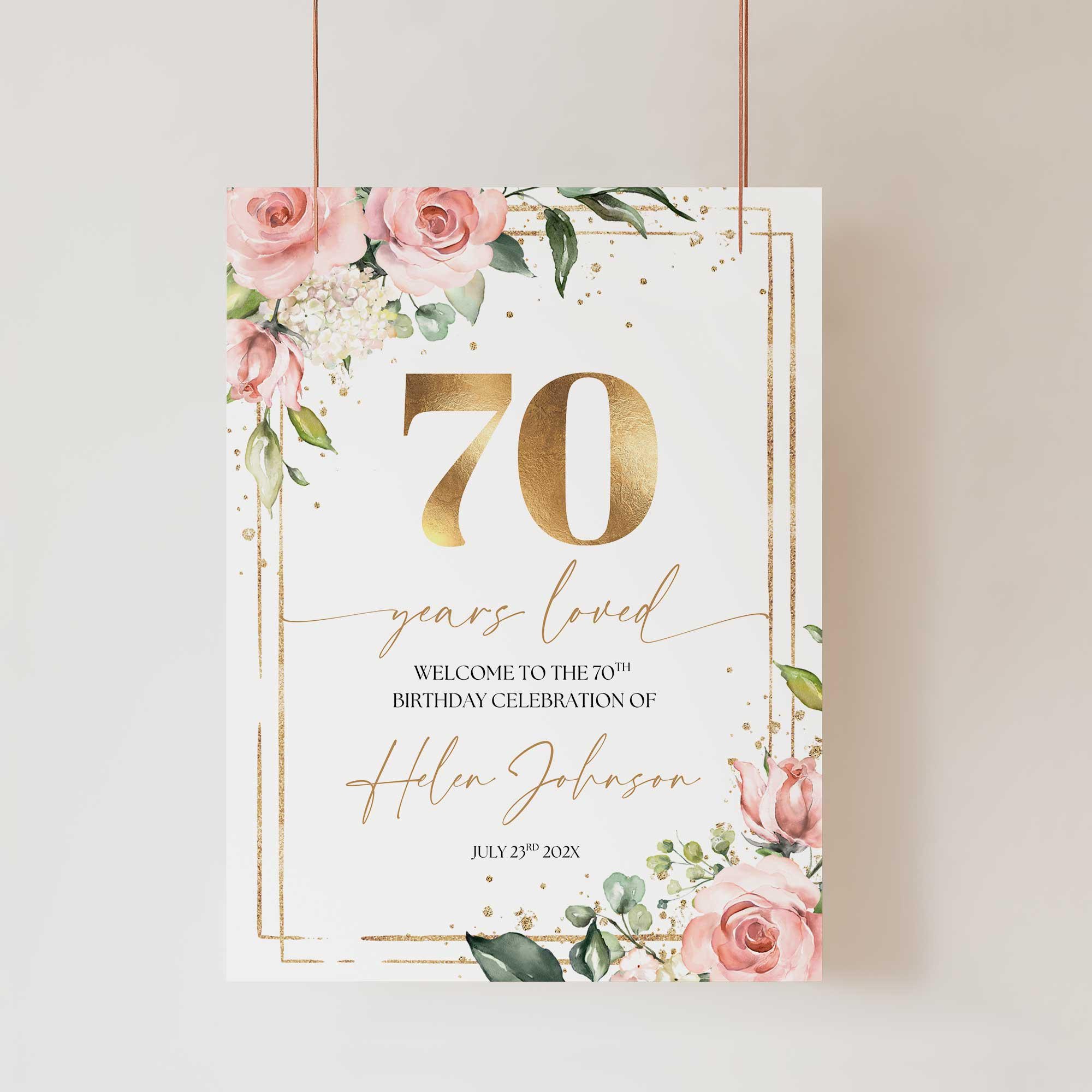70 Years Loved Sign, 70th Birthday Welcome Sign, Floral 70th Welcome ...
