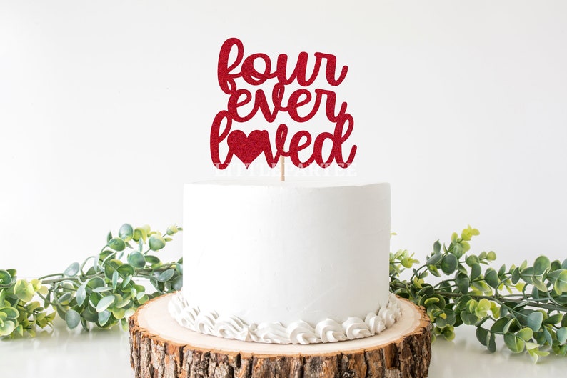 Four Ever Loved Cake Topper / Fourth Birthday Cake Topper / - Etsy
