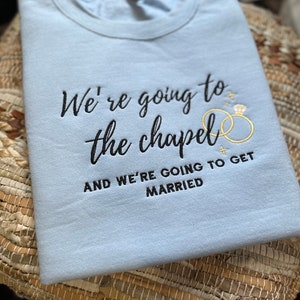 Embroidered Were Going to the Chapel Sweatshirt - Bridal Shower Gift ...