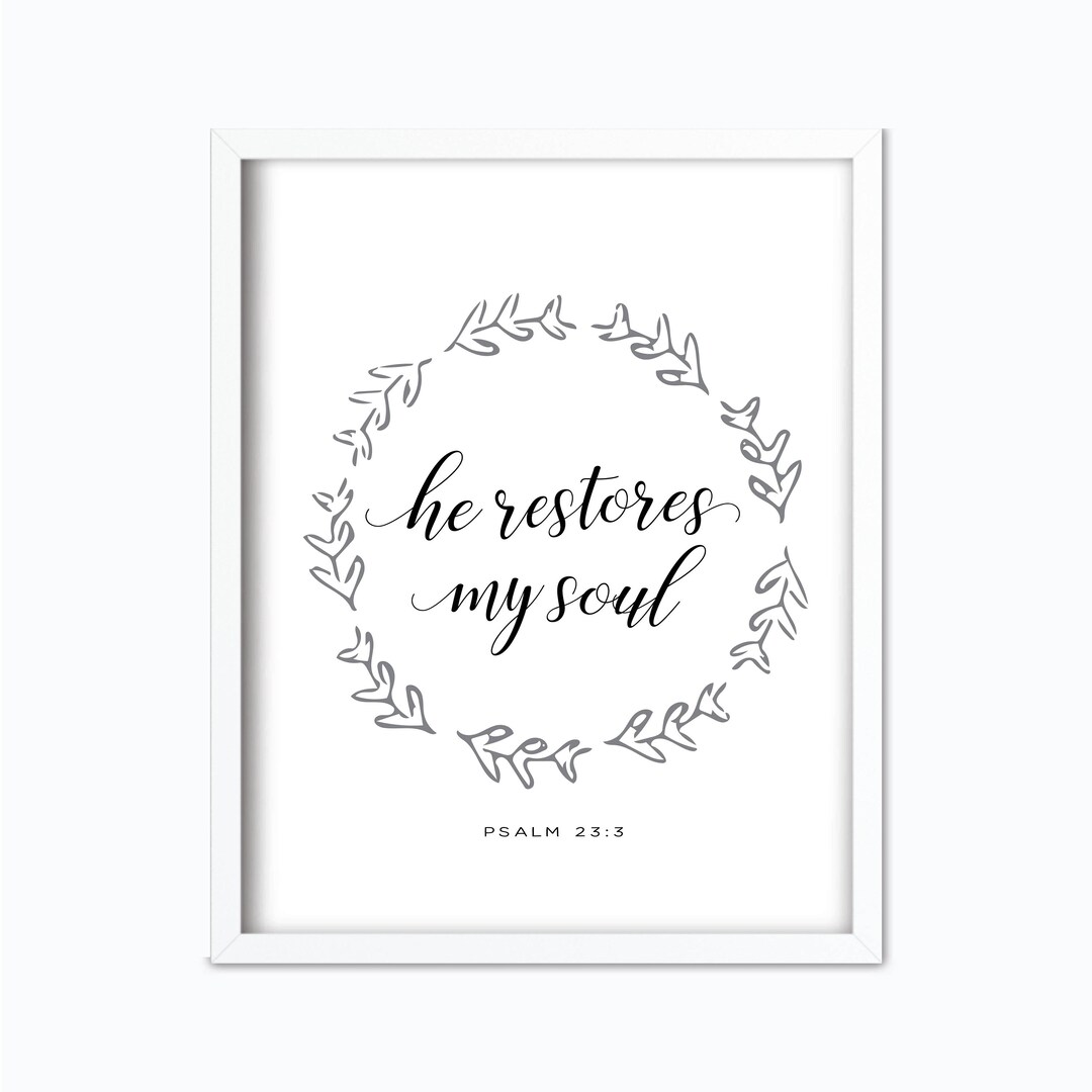 He Restores My Soul Psalm 23 Psalm 23 3 Psalms 23 He - Etsy