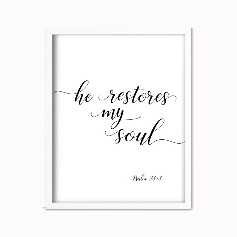 Psalm 23 Psalm 23 3 He Restores My Soul Psalms 23 He - Etsy Psalm 23 Psalm 23 3 He Restores My Soul Psalms 23 He - Etsy