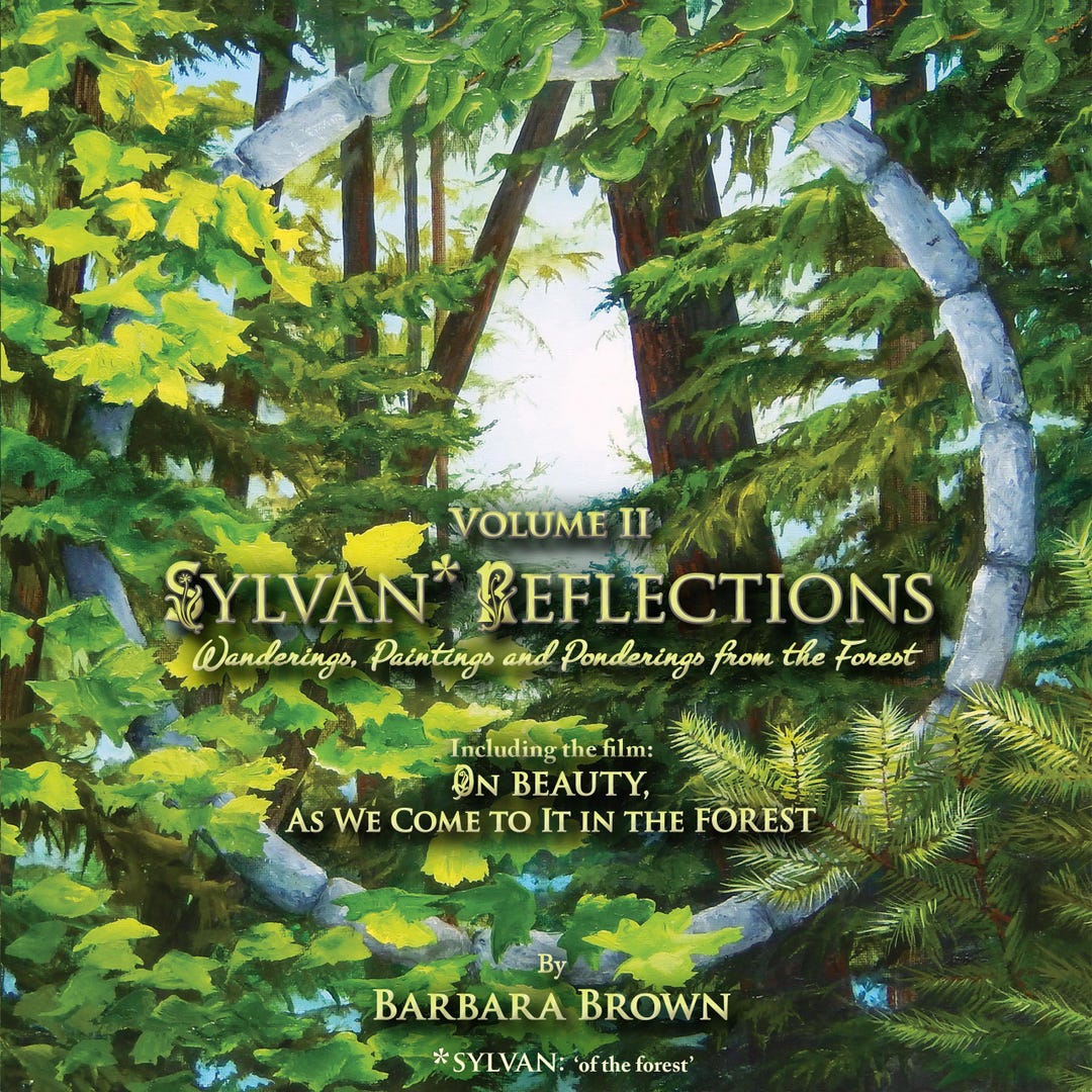 Volume II, SYLVAN REFLECTIONS: Wanderings, Paintings and Ponderings From the Forest. Woodland ...