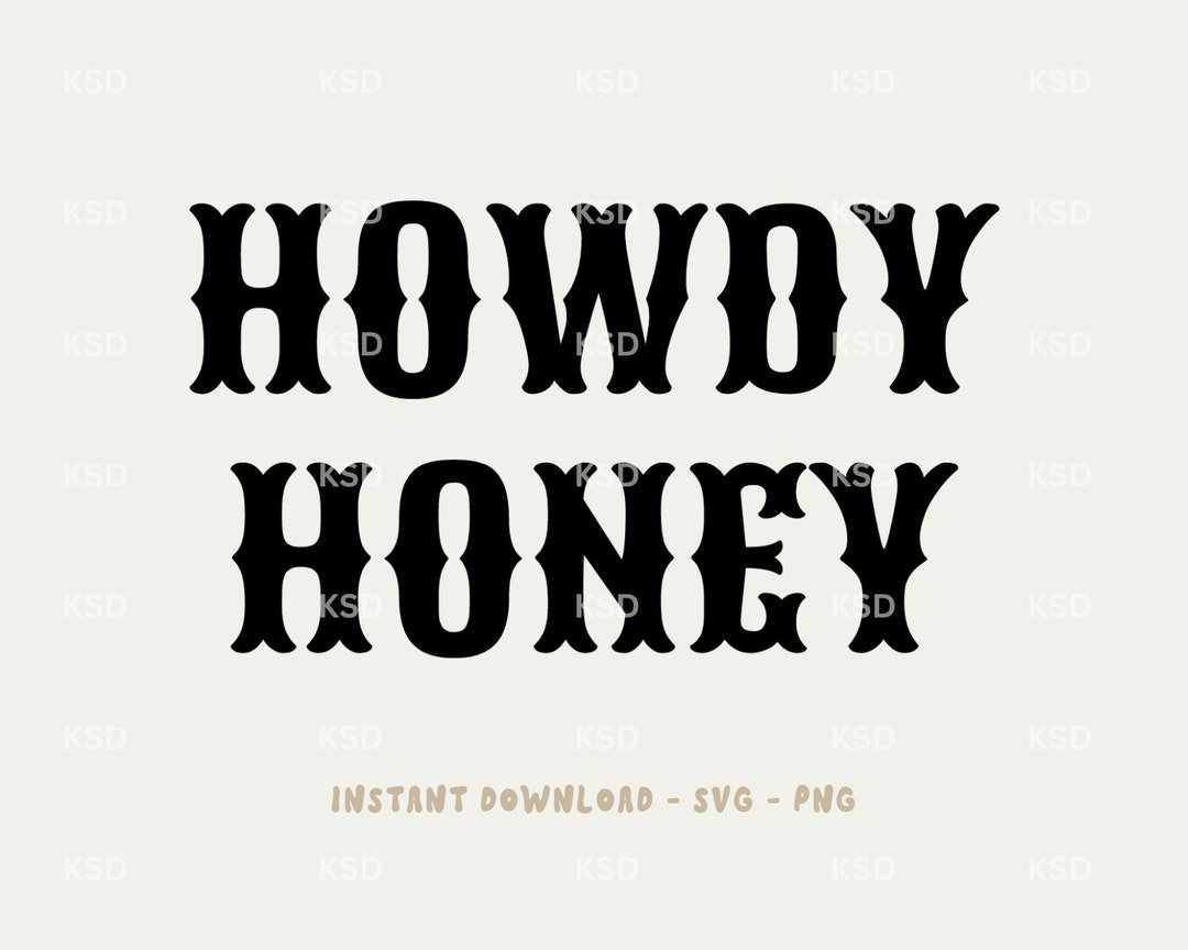 Howdy Honey PNG Design | SVG Design | Instant Download | Western Design ...