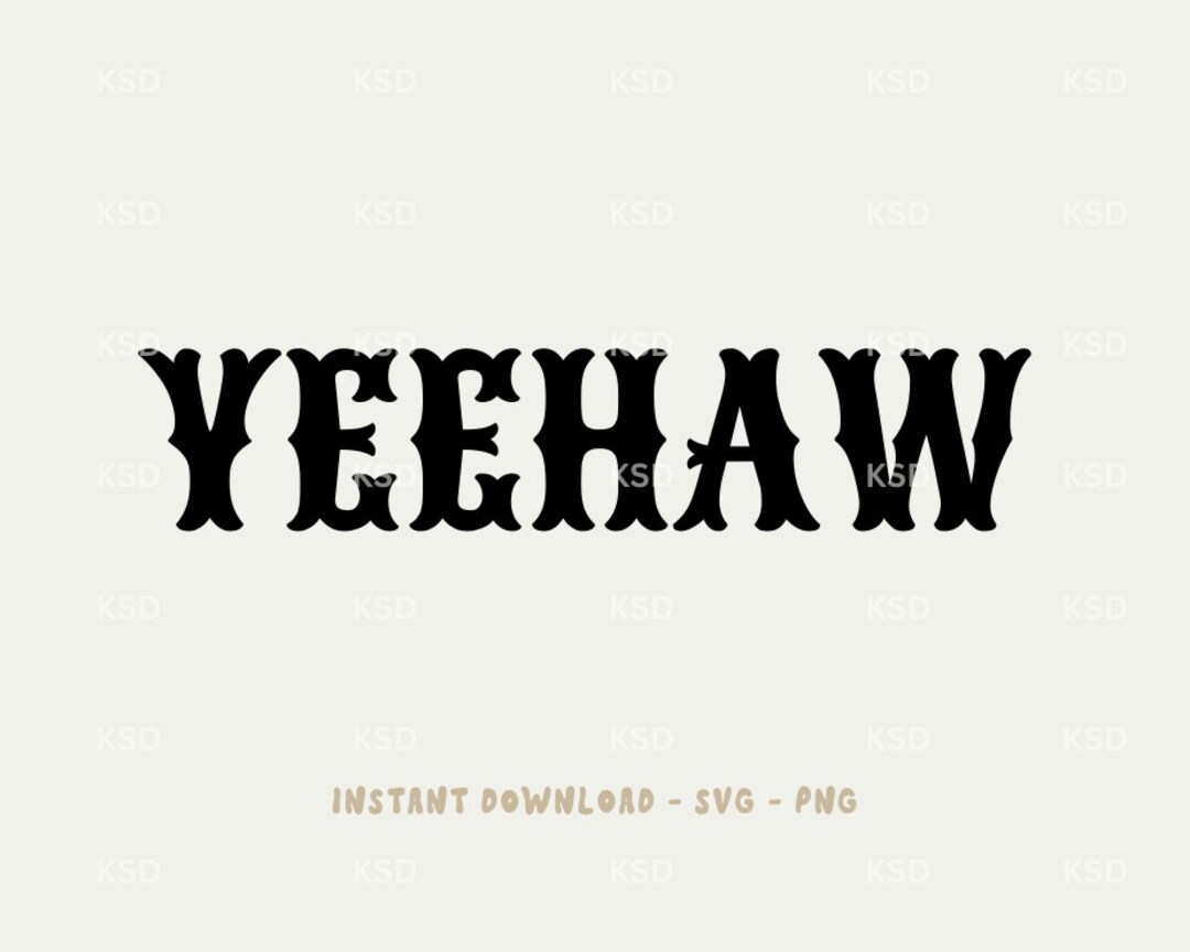 YEEHAW Western Svg | Instant Download | Png File | Digital Download ...