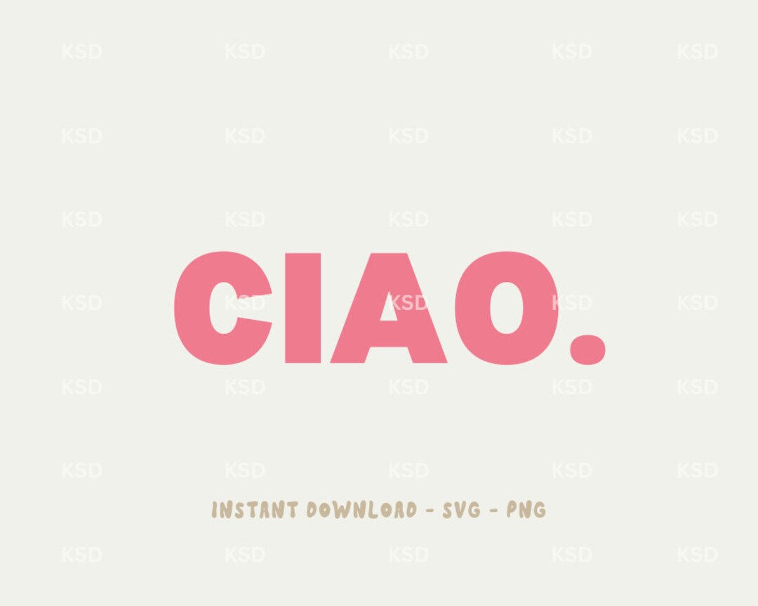 CIAO Svg Instant Download Png File Digital Download Cricut Files ...