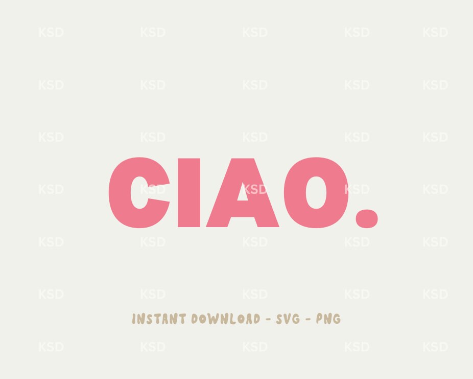 CIAO Svg | Instant Download | Png File | Digital Download | Cricut ...