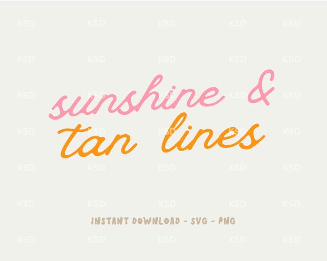 Sunshine And Tan Lines Svg Instant Download Png File Digital Download