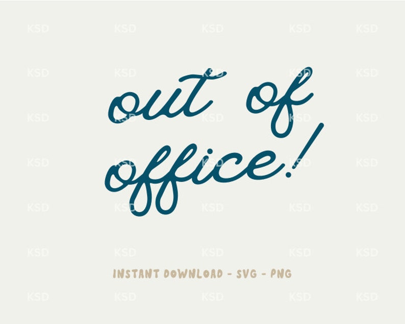 OUT OF OFFICE Svg | Instant Download | Png File | Digital Download ...