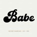 BABE Cursive PNG|SVG Design | Instant Download | Png File | Digital ...