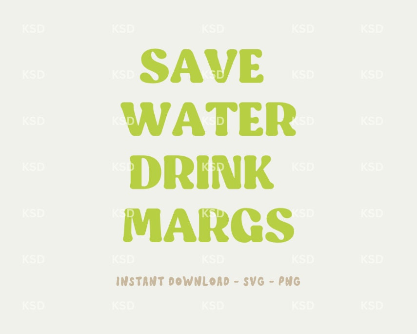 Save Water Drink Margs | Svg Png File | Instand Download | Criut ...