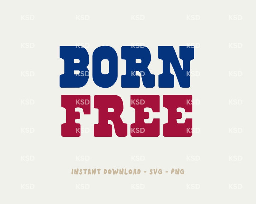 BORN FREE Digital Design | Svg | Instant Download | Png File | Digital ...