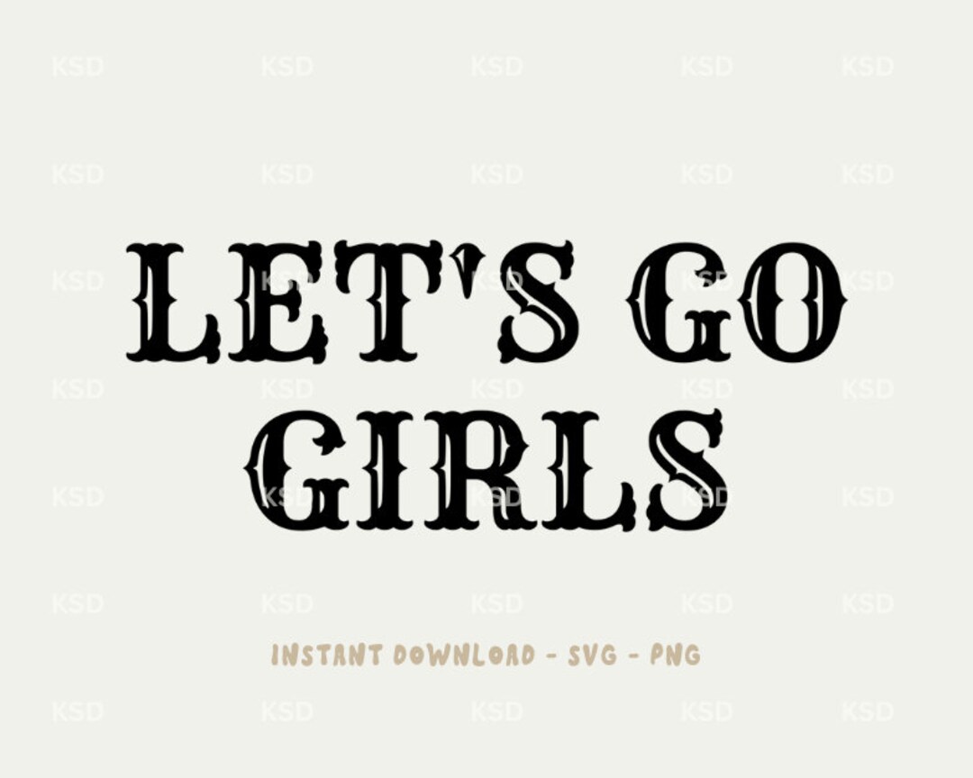 Let's Go Girls SVG PNG File | Trendy Western Svg | Cricut Cutting File ...