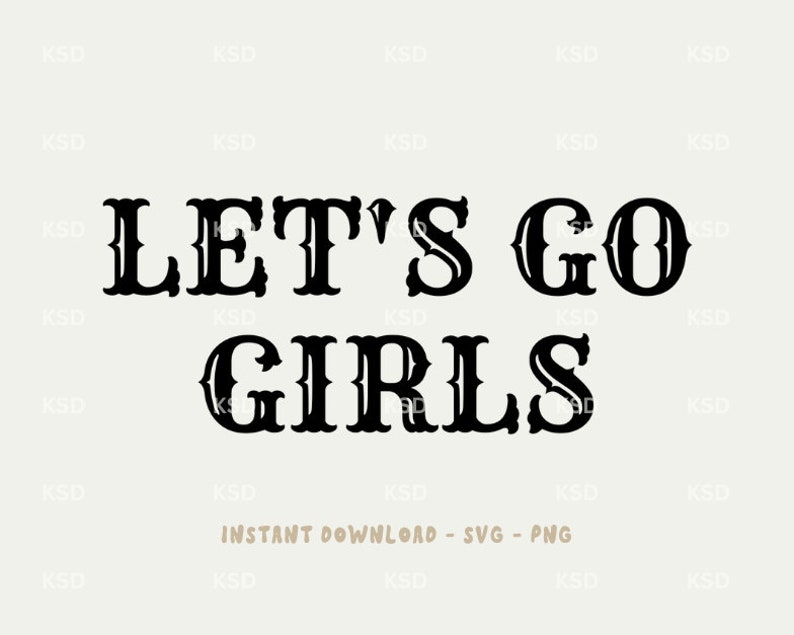Let's Go Girls SVG PNG File | Trendy Western Svg | Cricut Cutting File ...