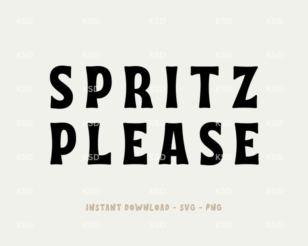 SPRITZ PLEASE Svg | Instant Download | Png File | Digital Download ...