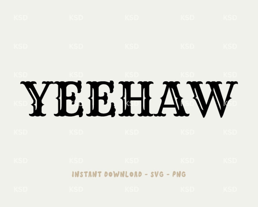 Yeehaw Svg Png File | Instant Download | Cricut Cutting File | Western ...