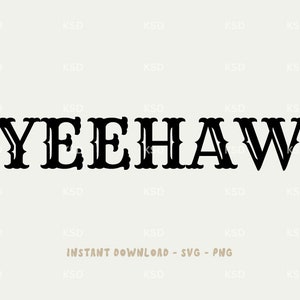 Yeehaw Svg Png File | Instant Download | Cricut Cutting File | Western ...