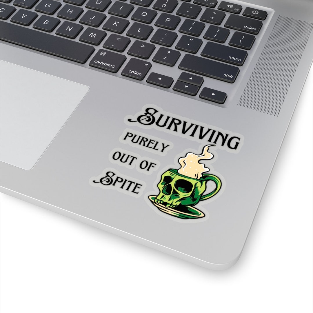 Surviving Purely Out of Spite Sticker - Etsy