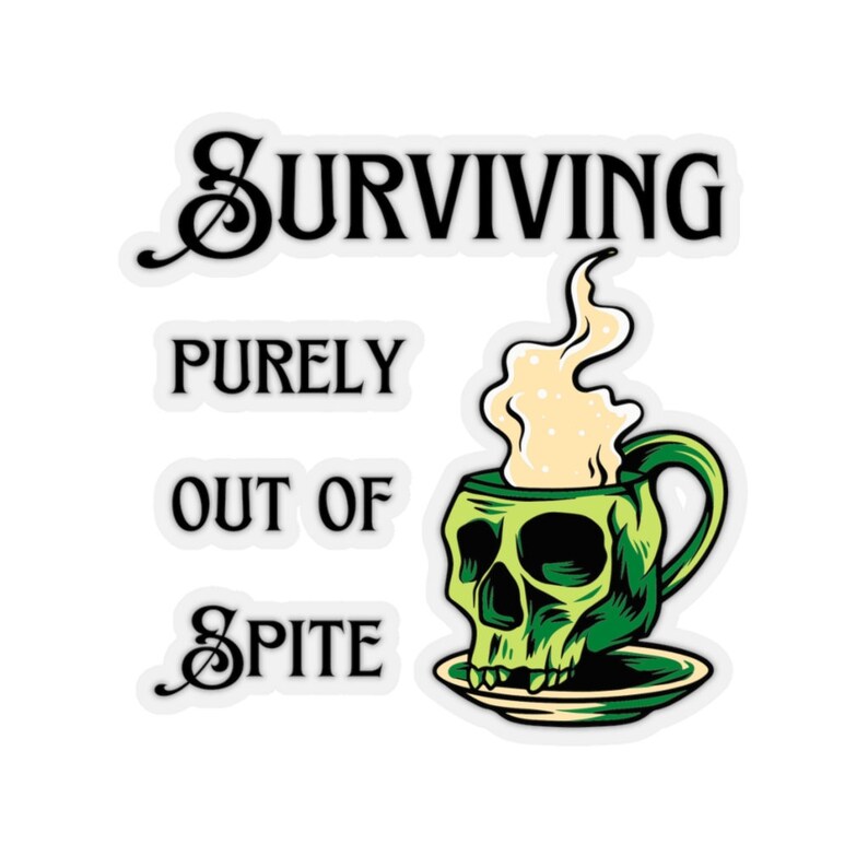 Surviving Purely Out of Spite Sticker - Etsy