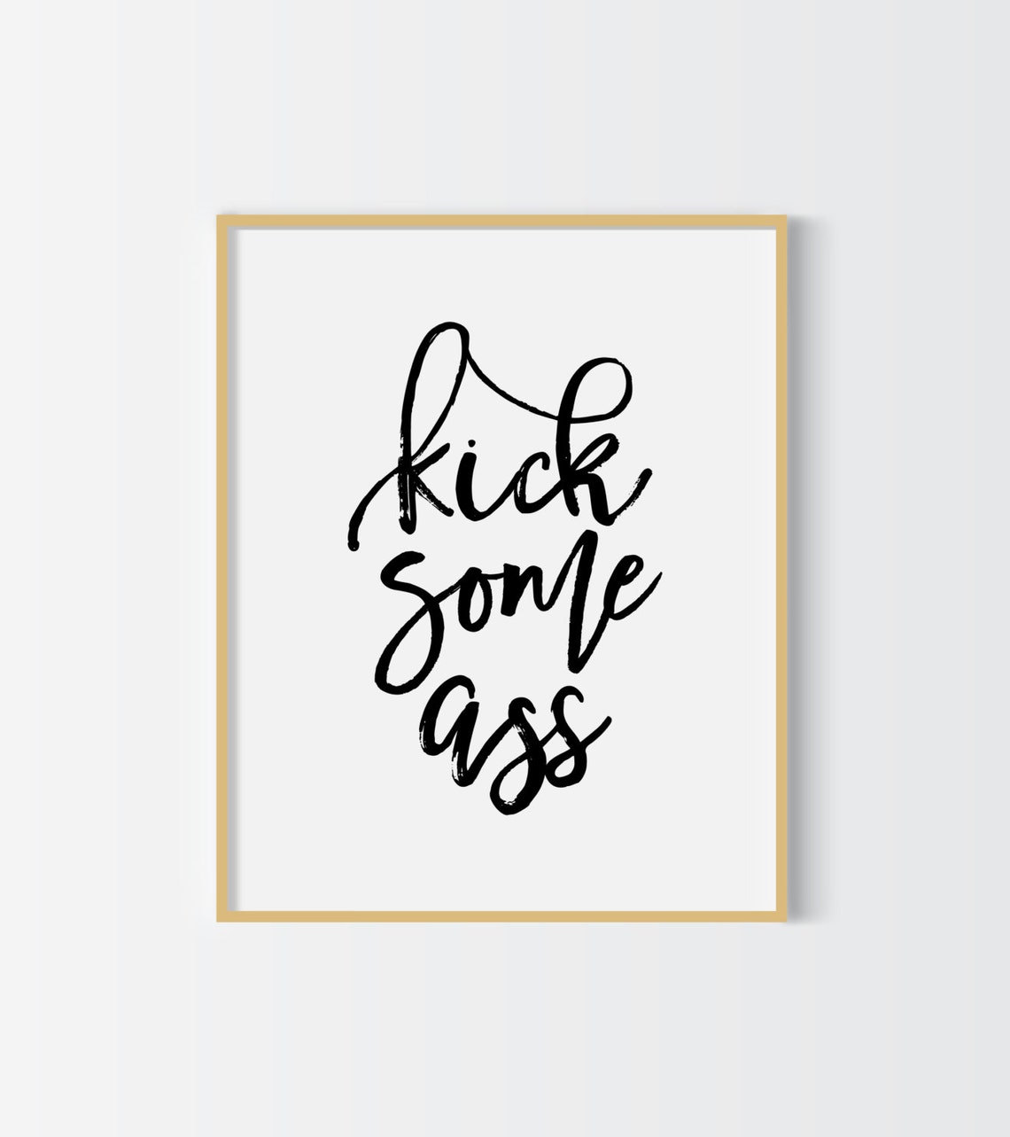 Kick Some Ass Print Motivational Print Printable Etsy