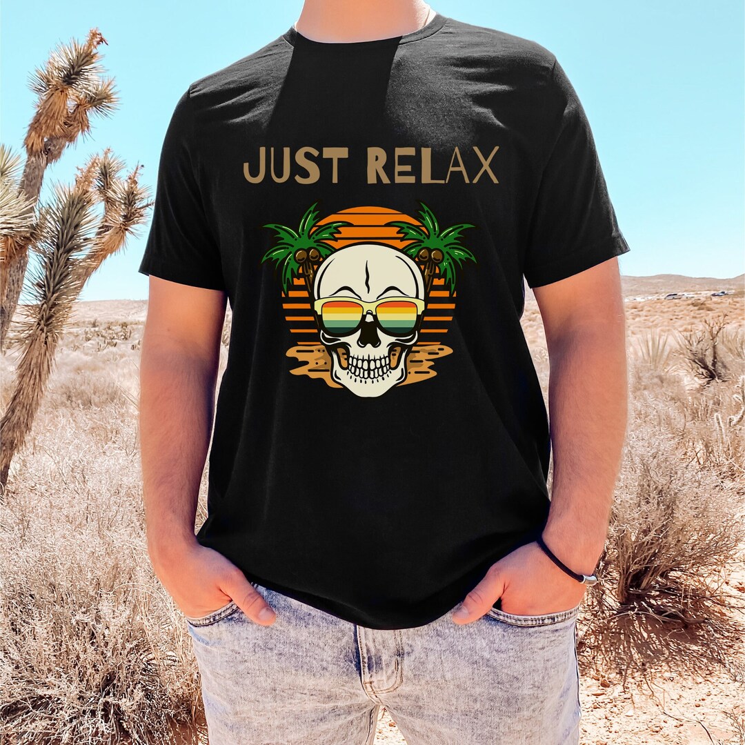 Just Relax Skeleton Tee, Tropical Skeleton Tee, Funny Graphic Tee - Etsy