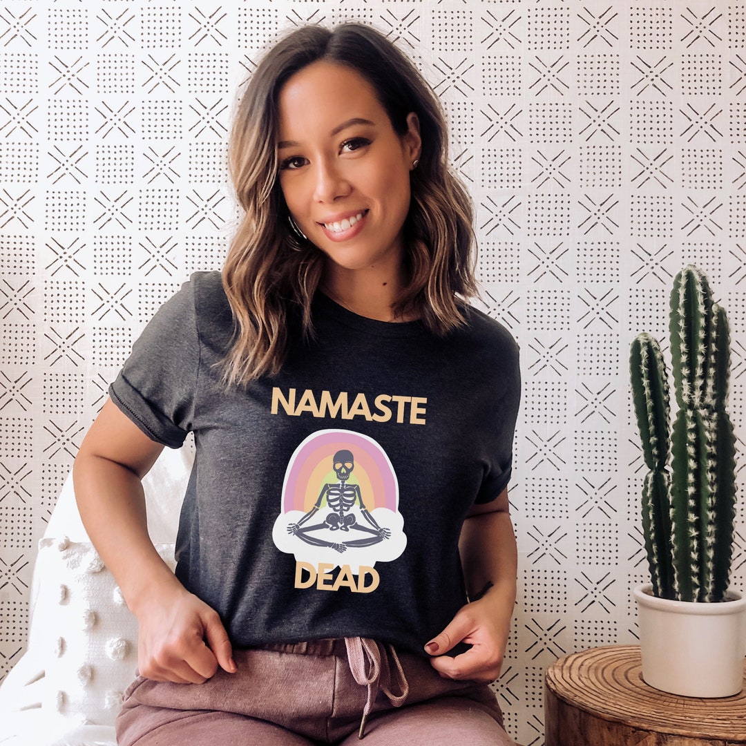 Namaste Dead Funny T-shirt, Namaste Skeleton Shirt, Funny Pun Shirt ...