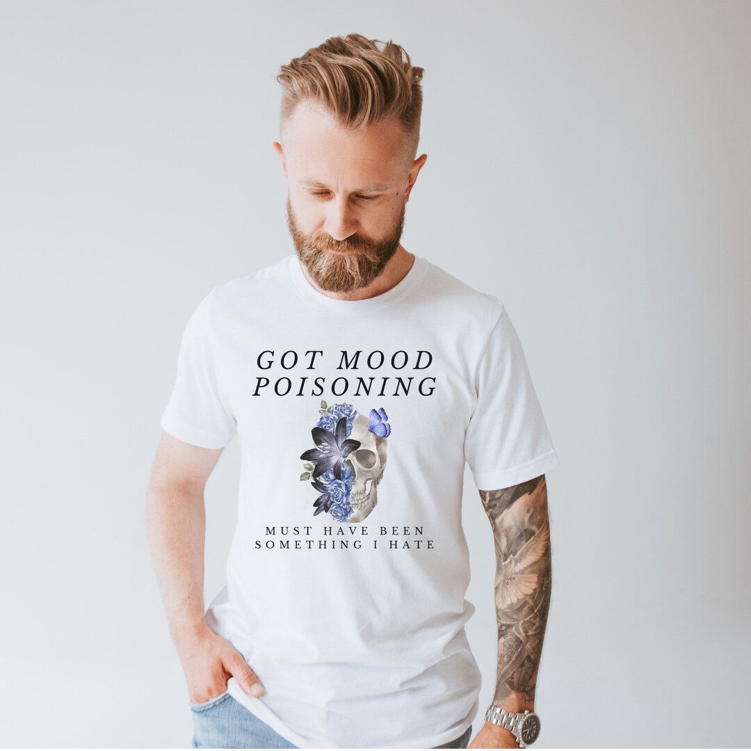 Mood Poisoning T-shirt Skull T-shirt Funny Skull Shirt - Etsy