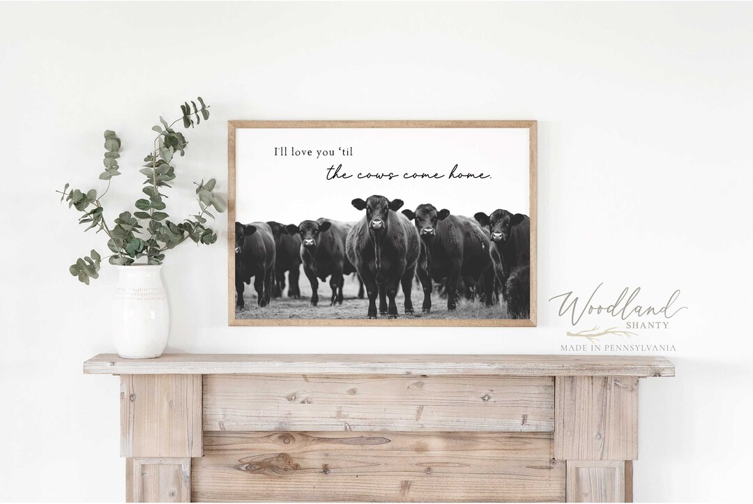 I'll Love You 'til the Cows Come Home Sign, Farm Wall Art, Farm ...