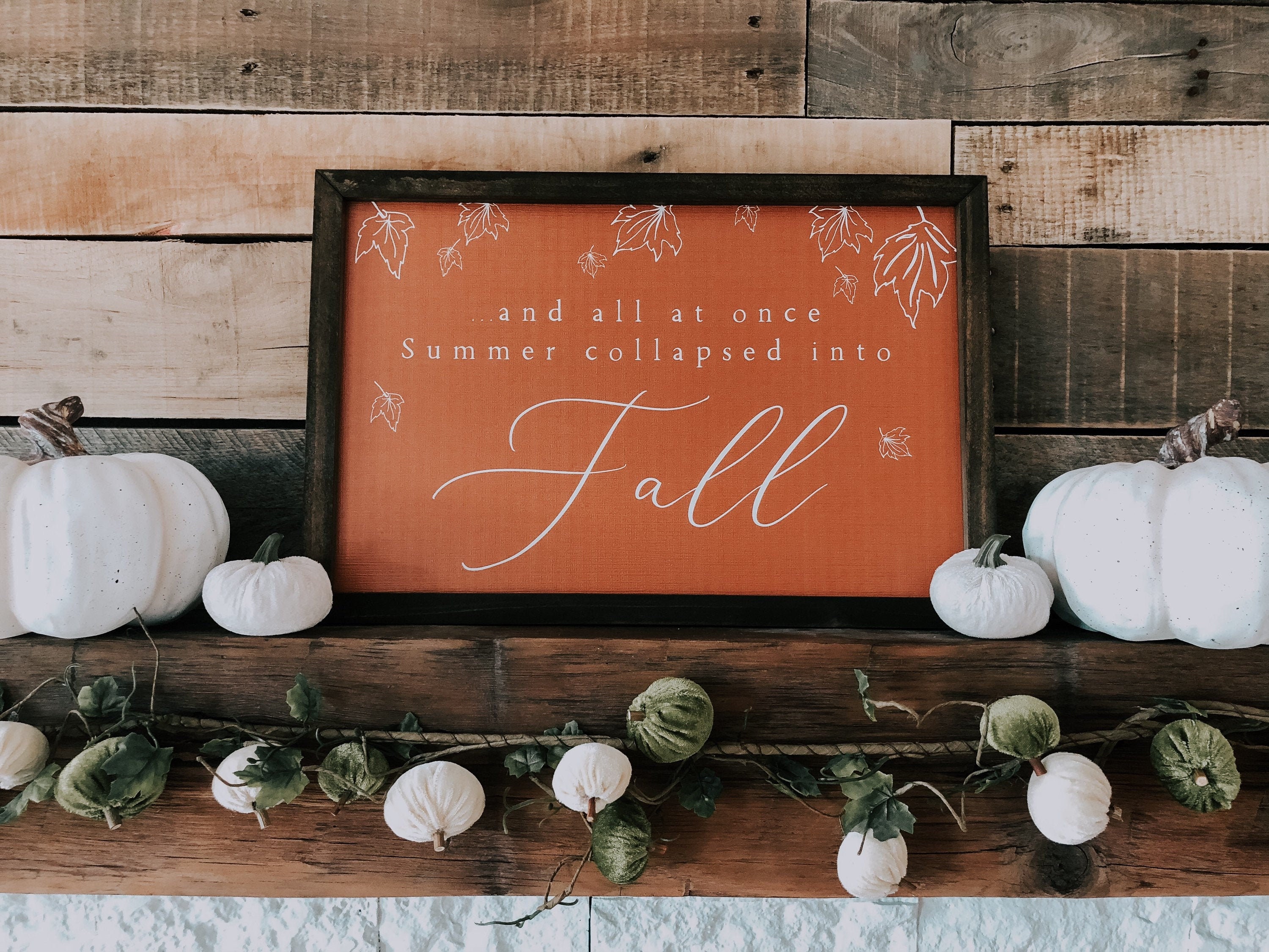 And All At Once Summer Collapsed Into Fall Sign Green Fall | Etsy