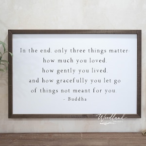 In the End Only Three Things Matter Buddha Quote Sign - Etsy